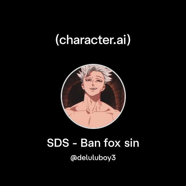 Chat with SDS - Ban fox sin | character.ai | AI Chat, Reimagined–Your ...