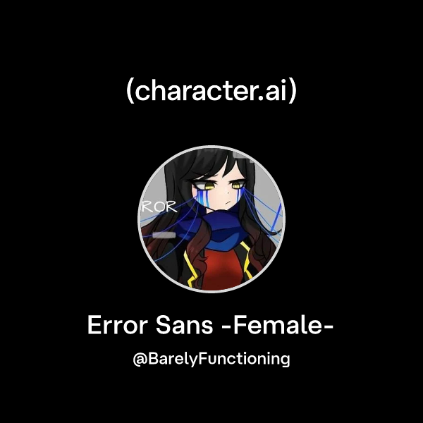 Chat with Error Sans -Female- | character.ai | AI Chat, Reimagined–Your ...