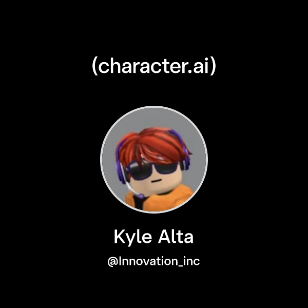 Chat with Kyle Alta | character.ai | AI Chat, Reimagined–Your Words ...