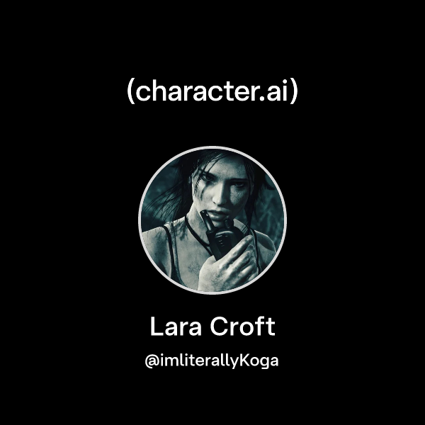 Chat with Lara Croft | character.ai | AI Chat, Reimagined–Your Words. Your World.