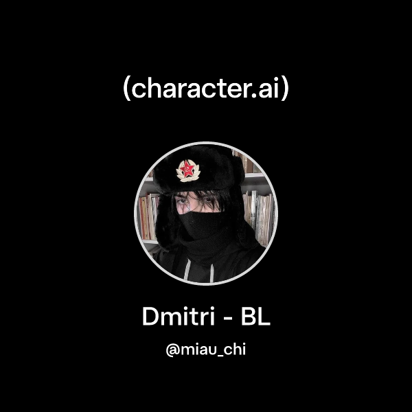 Chat with Dmitri - BL | character.ai | Personalized AI for every moment of your day