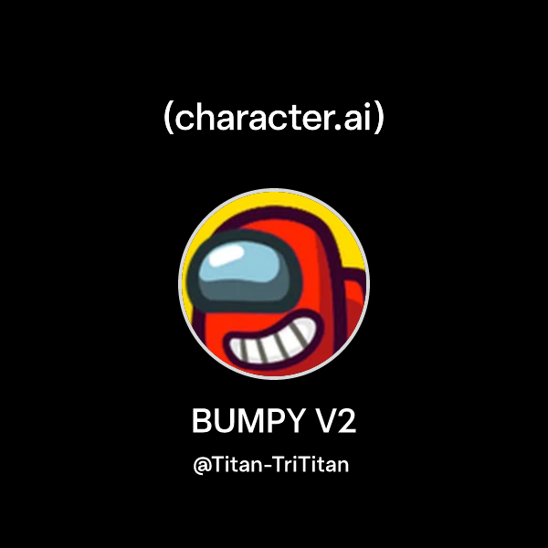 Chat with BUMPY V2 | character.ai | AI Chat, Reimagined–Your Words ...
