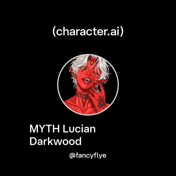 Chat with MYTH Lucian Darkwood | character.ai | Personalized AI for every moment of your day