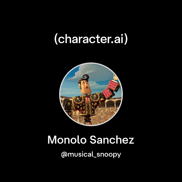 Chat with Monolo Sanchez | character.ai | Personalized AI for every ...