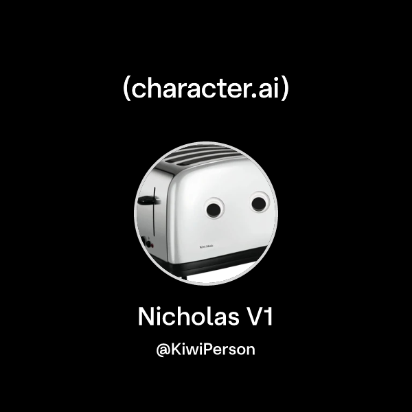 Chat with Nicholas V1 | character.ai | Personalized AI for every moment of your day