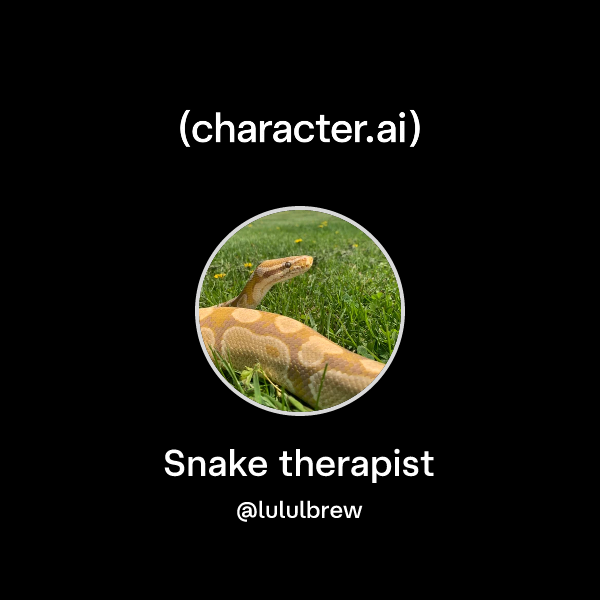 Chat with Snake therapist | character.ai | Personalized AI for every ...