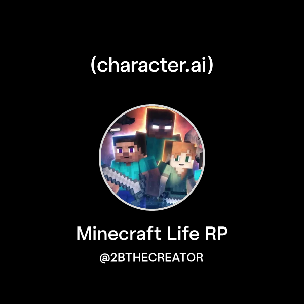 Chat with Minecraft Life RP | character.ai | AI Chat, Reimagined–Your ...