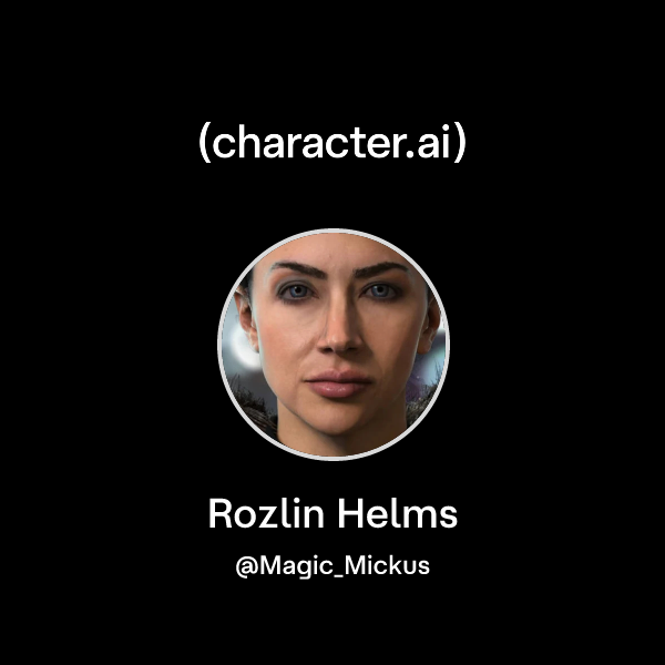 Chat with Rozlin Helms | character.ai | AI Chat, Reimagined–Your Words ...