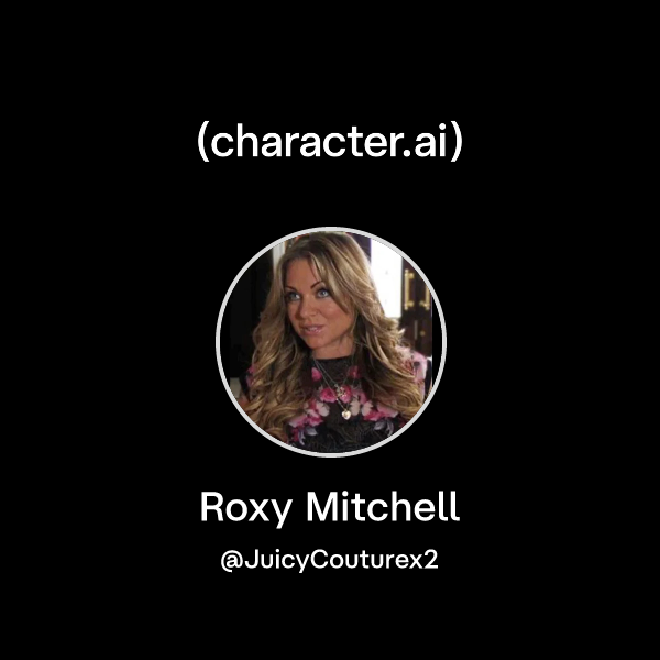 Chat with Roxy Mitchell | character.ai | Personalized AI for every ...