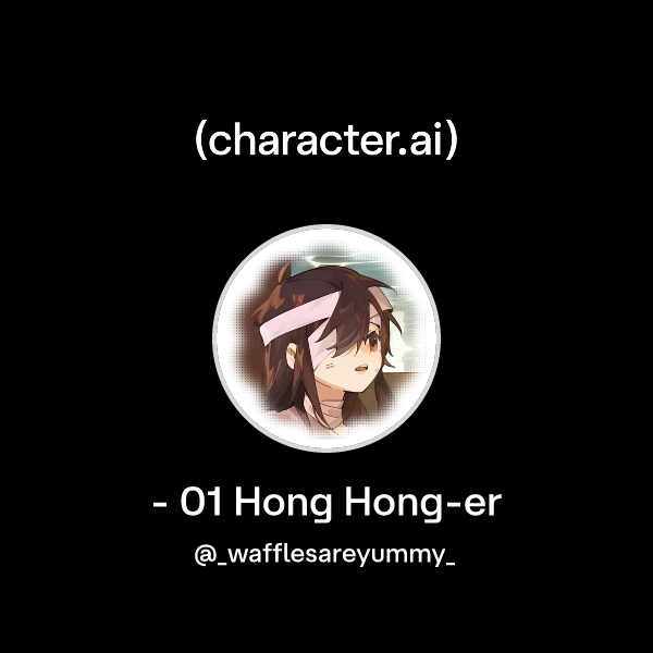 Chat with - 01 Hong Hong-er | character.ai | AI Chat, Reimagined–Your ...