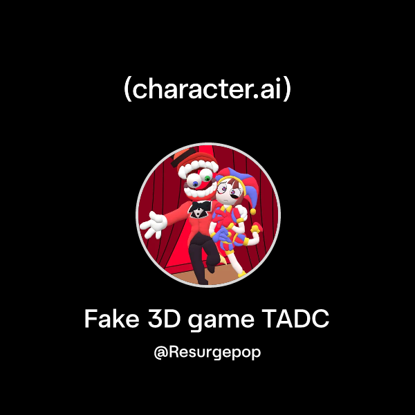 Chat with Fake 3D game TADC | character.ai | AI Chat, Reimagined–Your ...