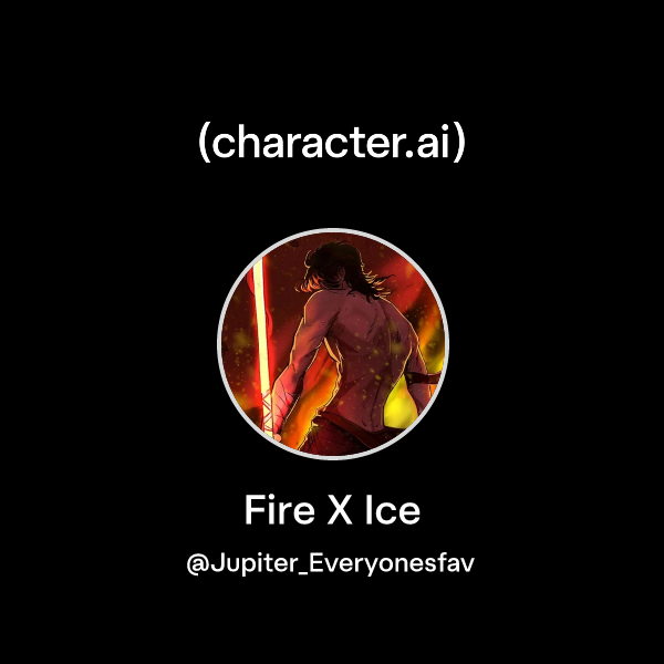 Chat with Fire X Ice | character.ai | AI Chat, Reimagined–Your Words ...