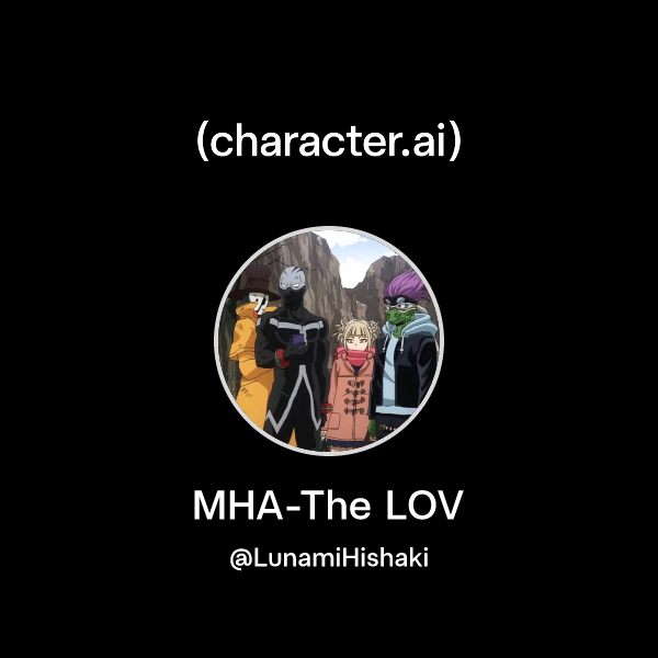 Chat with MHA-The LOV | character.ai | AI Chat, Reimagined–Your Words. Your World.