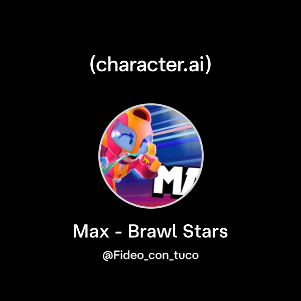 Chat with Max - Brawl Stars | character.ai | AI Chat, Reimagined–Your ...