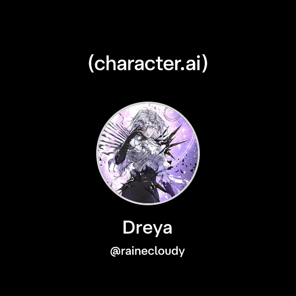 Chat with Dreya | character.ai | AI Chat, Reimagined–Your Words. Your ...