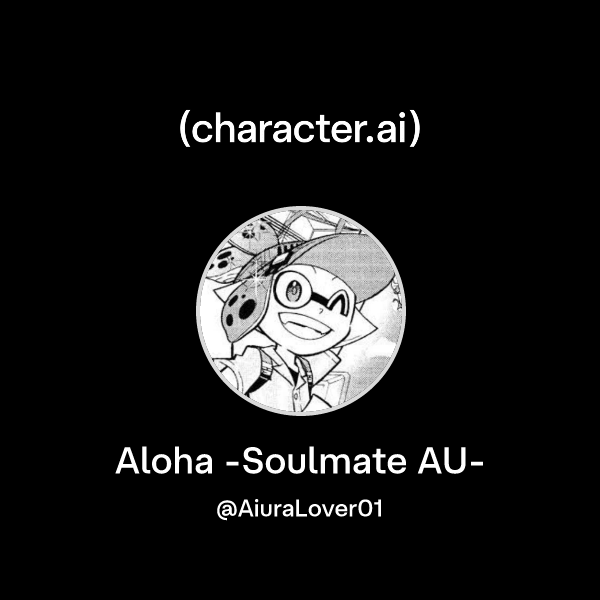 Chat with Aloha -Soulmate AU- | character.ai | Personalized AI for ...