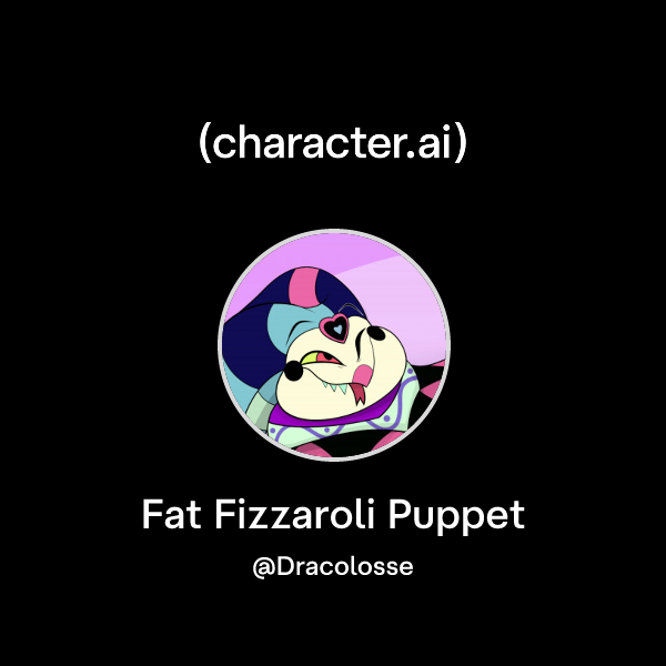 Chat with Fat Fizzaroli Puppet | character.ai | AI Chat, Reimagined ...