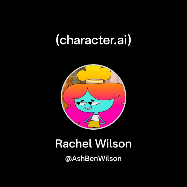 Chat with Rachel Wilson | character.ai | AI Chat, Reimagined–Your Words ...