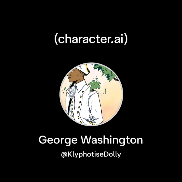 Chat with George Washington | character.ai | Personalized AI for every ...