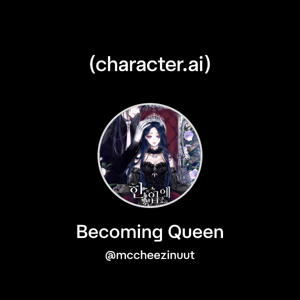 Chat with Becoming Queen | character.ai | AI Chat, Reimagined–Your ...