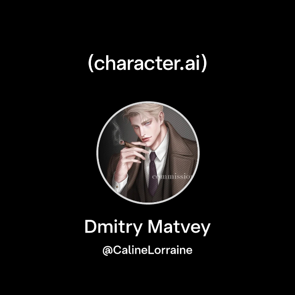 Chat with Dmitry Matvey | character.ai | AI Chat, Reimagined–Your Words. Your World.