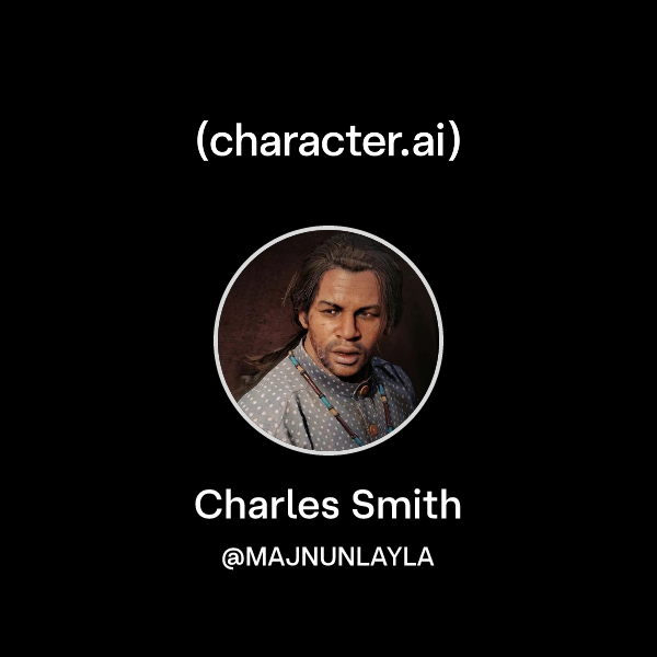 Chat with Charles Smith | character.ai | AI Chat, Reimagined–Your Words. Your World.