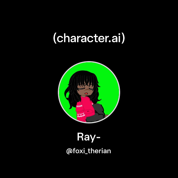 Chat with Ray- | character.ai | Personalized AI for every moment of ...