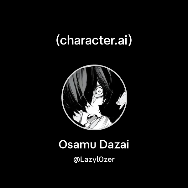 Chat with Osamu Dazai | character.ai | Personalized AI for every moment ...