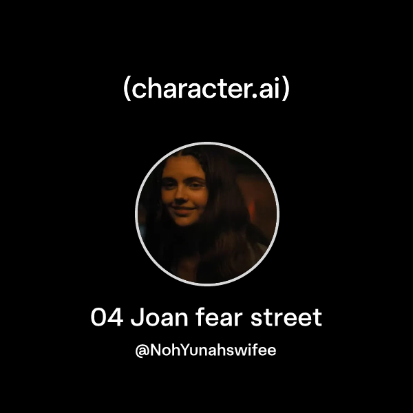 Chat with 04 Joan fear street | character.ai | AI Chat, Reimagined–Your ...