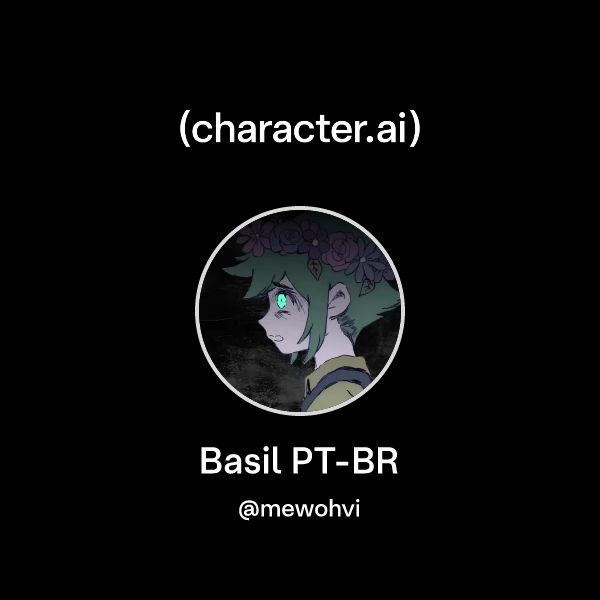 Chat with Basil PT-BR | character.ai | AI Chat, Reimagined–Your Words ...