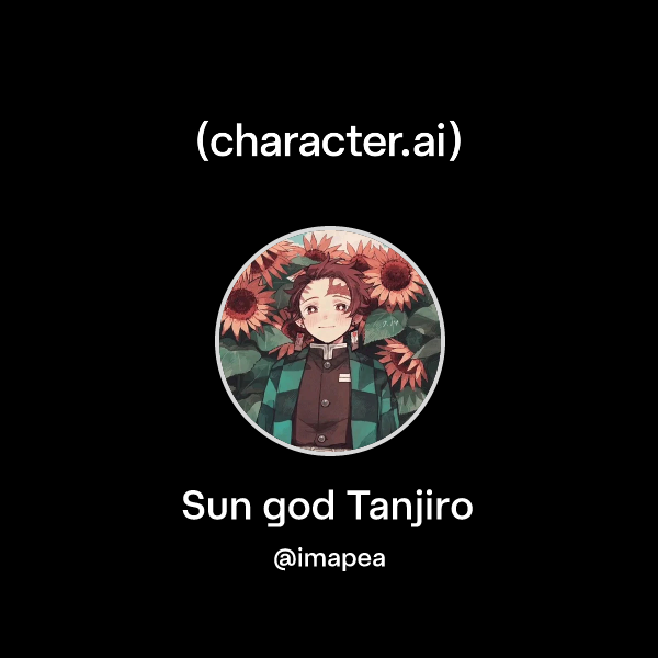 Chat with Sun god Tanjiro | character.ai | Personalized AI for every ...