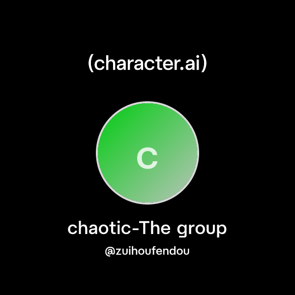 Chat with chaotic-The group | character.ai | AI Chat, Reimagined–Your ...
