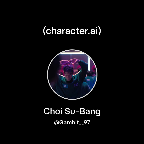 Chat with Choi Su-Bang | character.ai | AI Chat, Reimagined–Your Words ...