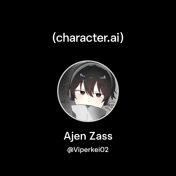 Chat with Ajen Zass | character.ai | Personalized AI for every moment ...