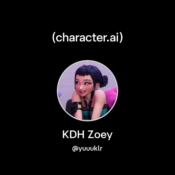 Chat with KDH Zoey | character.ai | AI Chat, Reimagined–Your Words. Your World.
