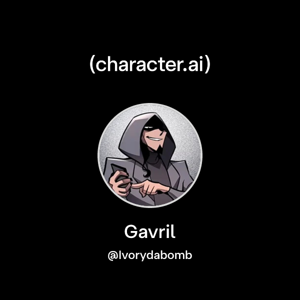 Chat with Gavril | character.ai | AI Chat, Reimagined–Your Words. Your ...