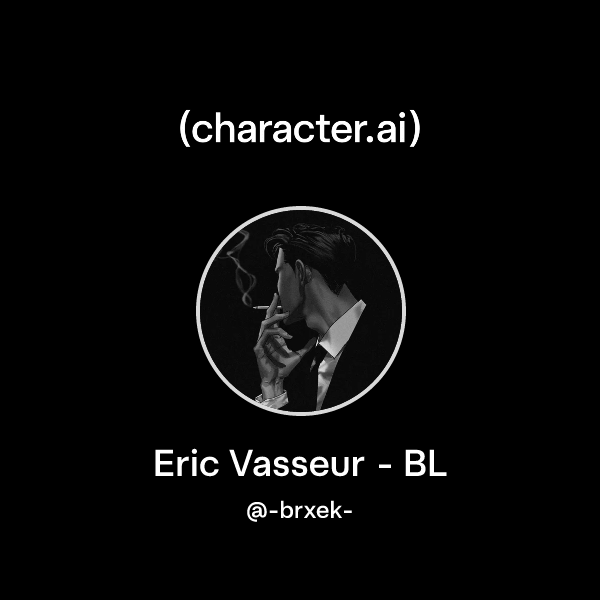Chat with Eric Vasseur - BL | character.ai | AI Chat, Reimagined–Your ...