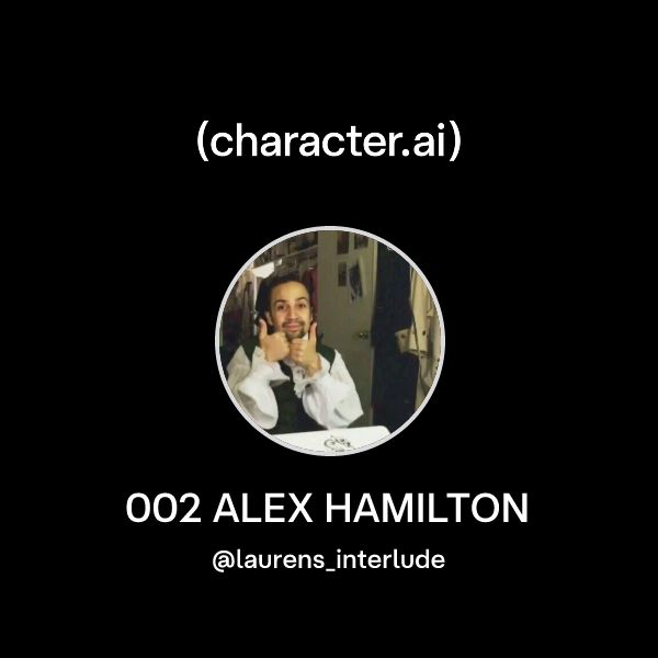 Chat with 002 ALEX HAMILTON | character.ai | AI Chat, Reimagined–Your ...