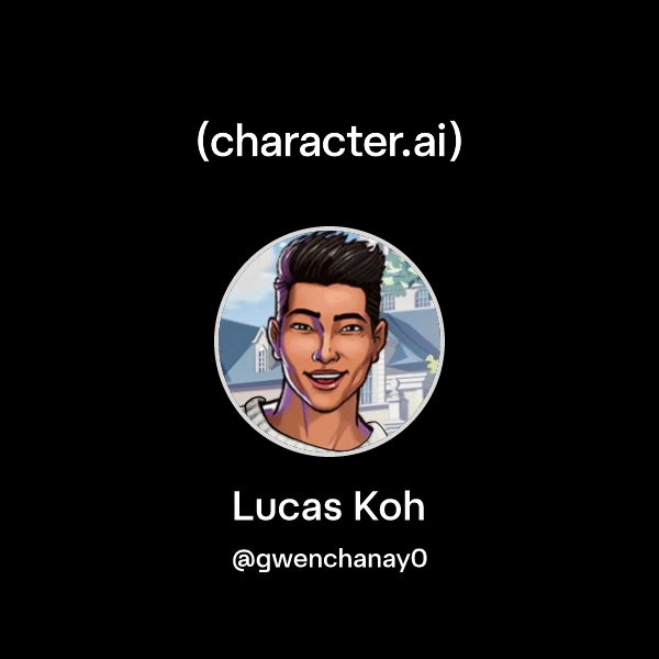 Chat with Lucas Koh | character.ai | AI Chat, Reimagined–Your Words ...