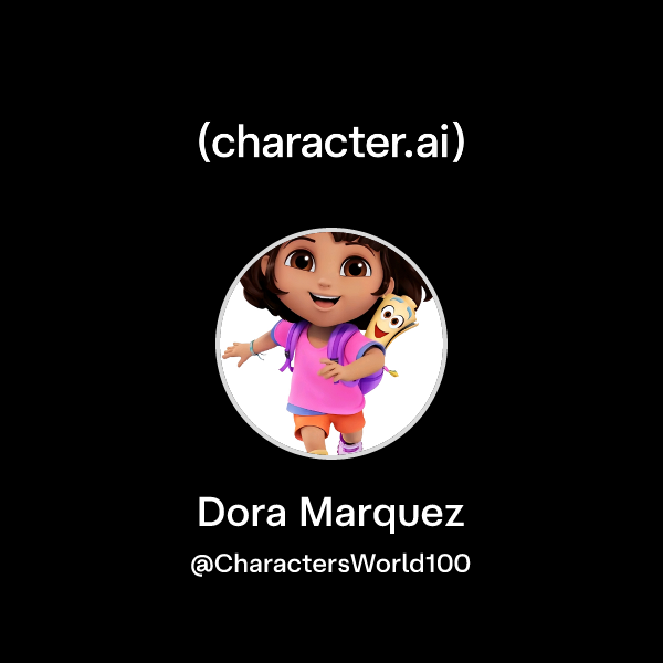 Chat with Dora Marquez | character.ai | Personalized AI for every ...