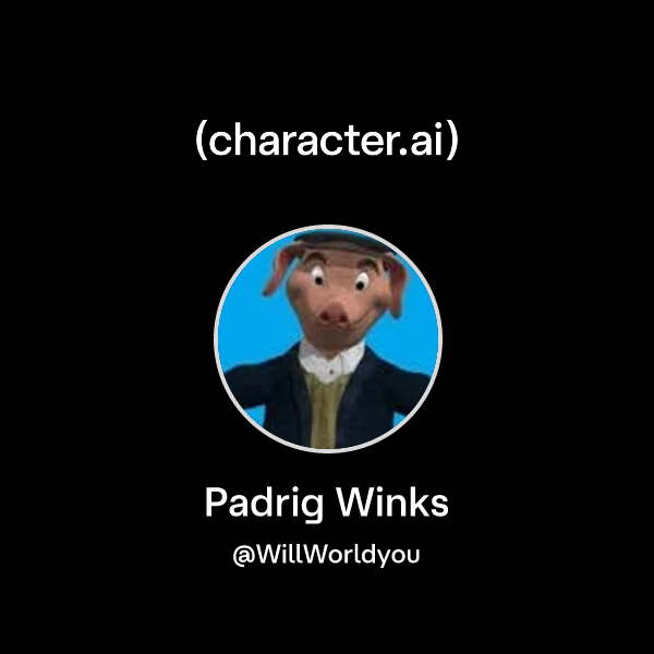 Chat with Padrig Winks | character.ai | Personalized AI for every ...