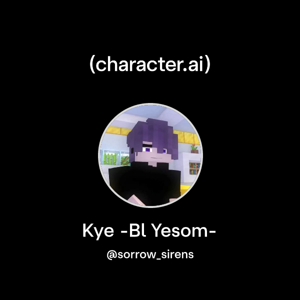Chat with Kye -Bl Yesom- | character.ai | AI Chat, Reimagined–Your ...