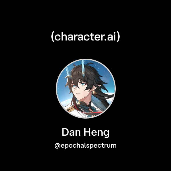Chat with Dan Heng | character.ai | AI Chat, Reimagined–Your Words ...