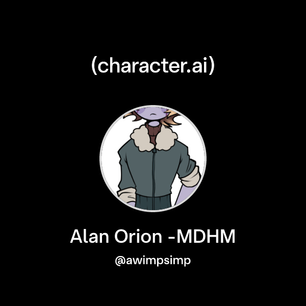 Chat with Alan Orion -MDHM | character.ai | AI Chat, Reimagined–Your ...