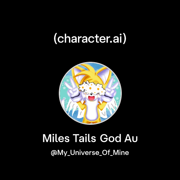Chat with Miles Tails God Au | character.ai | Personalized AI for every ...