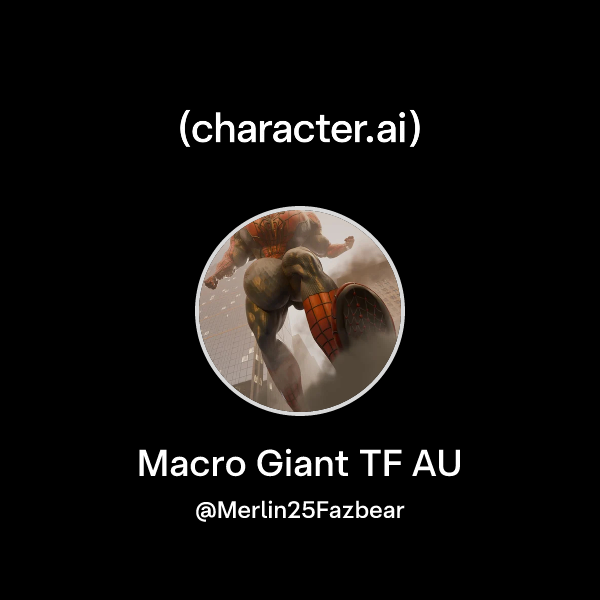 Chat with Macro Giant TF AU | character.ai | AI Chat, Reimagined–Your ...