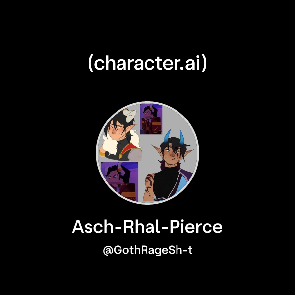Chat with Asch-Rhal-Pierce | character.ai | AI Chat, Reimagined–Your ...