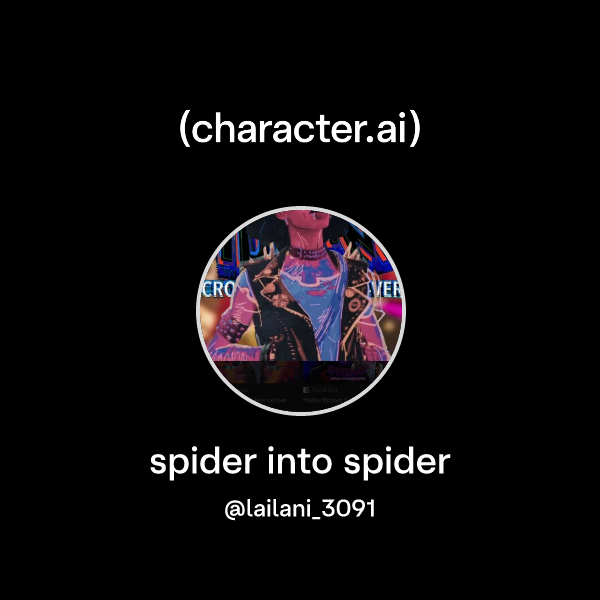 Chat with spider into spider | character.ai | Personalized AI for every ...