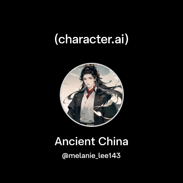 Chat with Ancient China | character.ai | AI Chat, Reimagined–Your Words ...