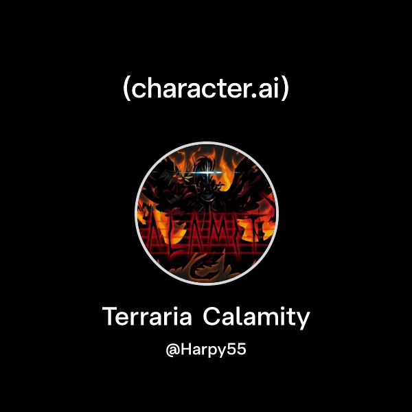 Chat with Terraria Calamity | character.ai | AI Chat, Reimagined–Your ...
